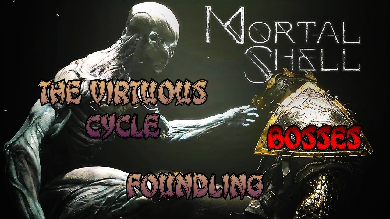 Mortal Shell The Virtuous Cycle | All Main Bosses against Foundling - YouTube