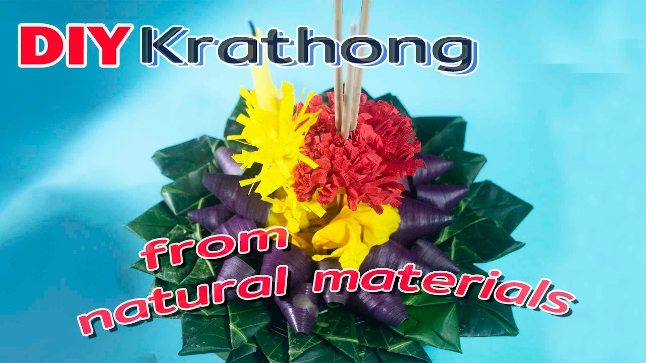 How to Make a Natural Materials Krathong I Loy Krathong Festival ...