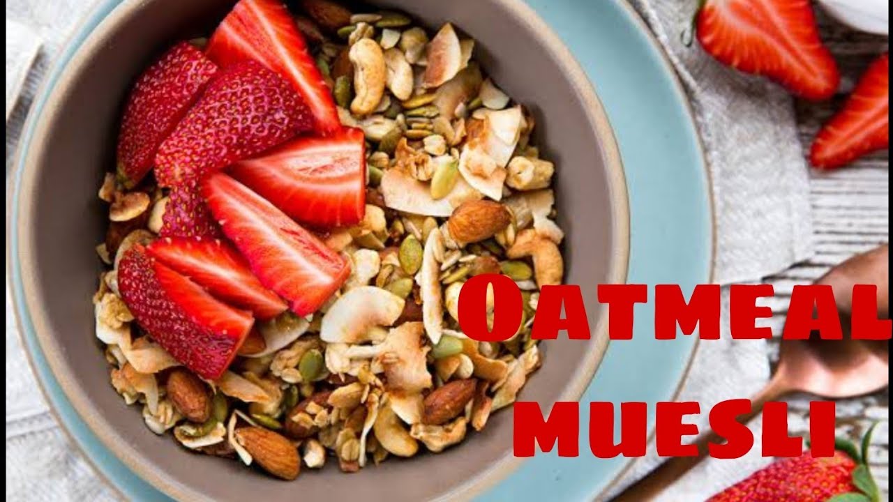 Homemade Oatmeal Muesli Breakfast - YouTube