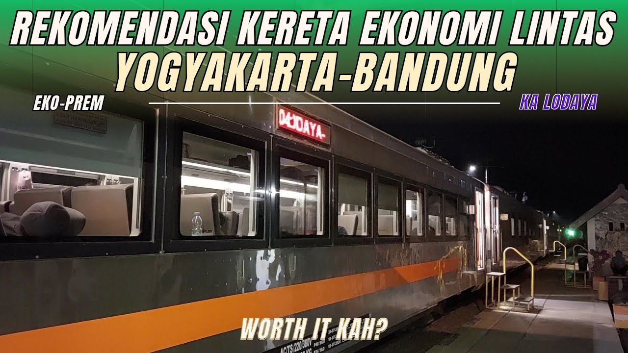 KERETA EKONOMI PALING REKOMEN DARI JOGJA KE BANDUNG ! HARGA MASIH MASUK ...