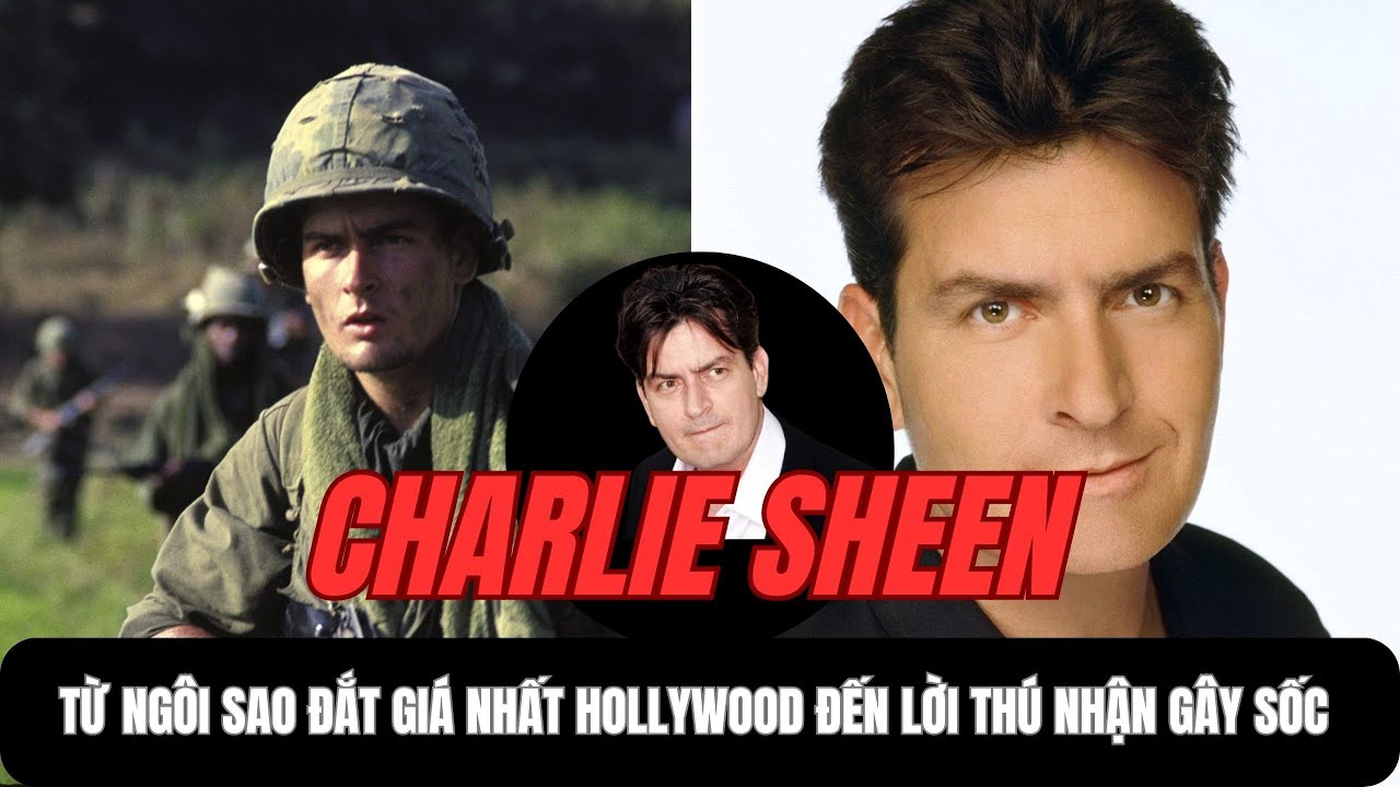 CHARLIE SHEEN: NGÔI SAO TRUYỀN HÌNH GIÀU CÓ NHẤT VÀ CÚ NGÃ KHIẾN THẾ ...