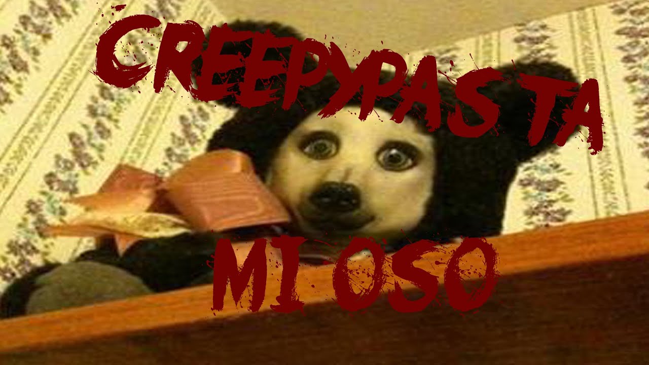 CreepyPasta #2|| Mi oso de peluche - YouTube