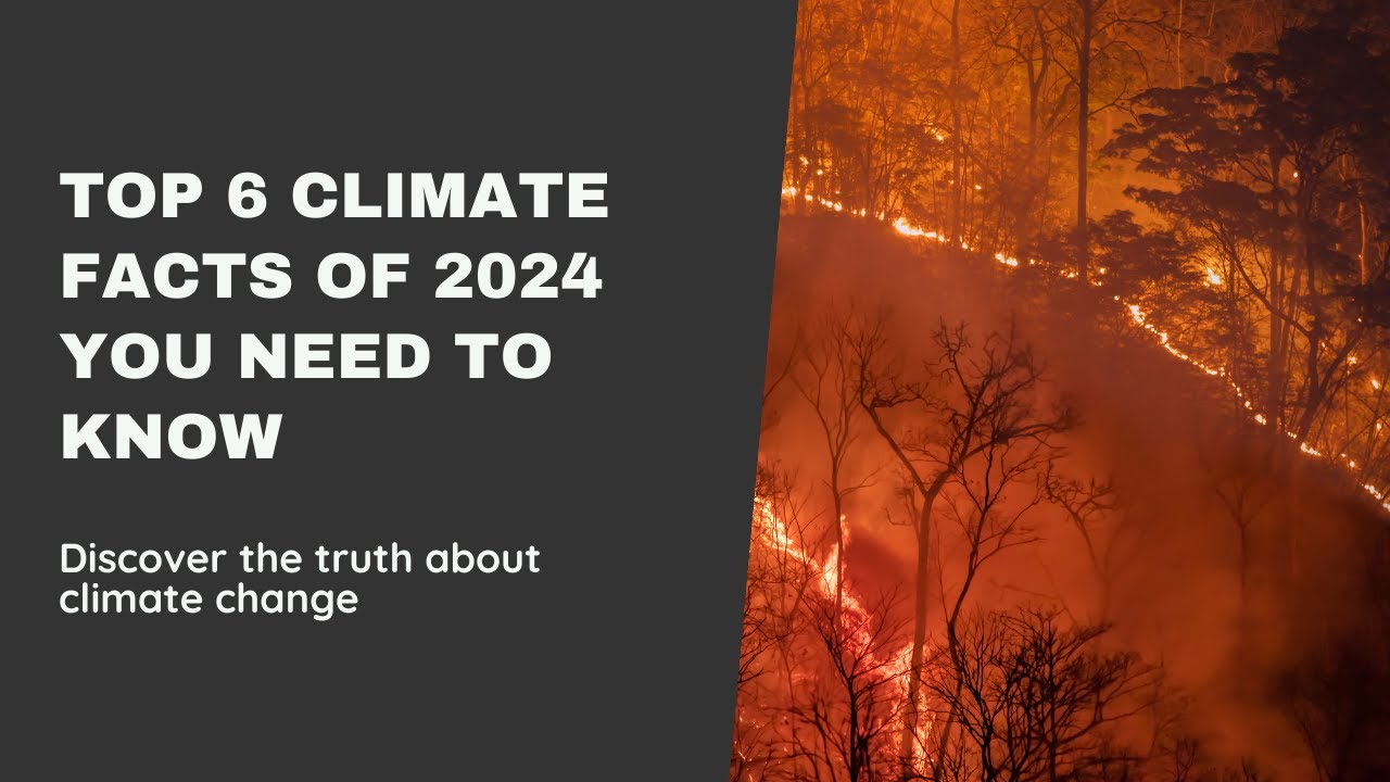 Must-know Climate Facts For 2024 - YouTube