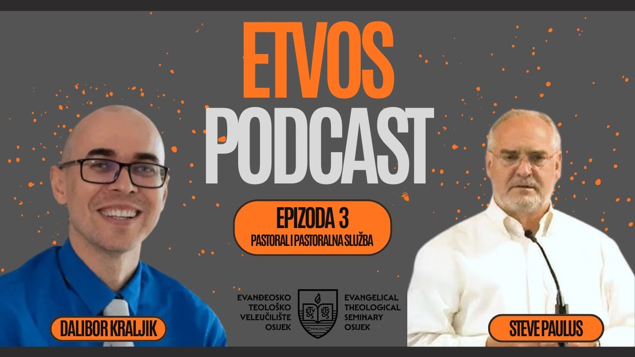 ETVOS podcast EP3 - Steve Paulus o pastoralu i pastoralnoj službi - YouTube