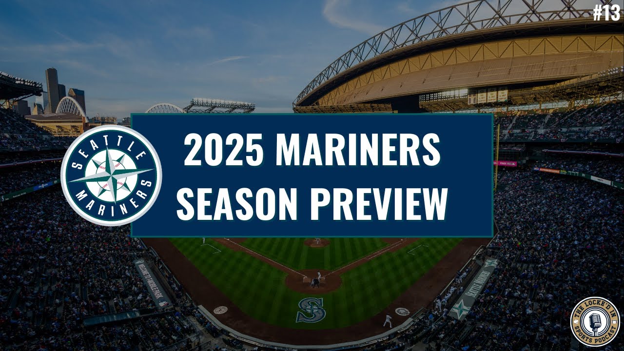 2025 Seattle Mariners Season Preview - YouTube