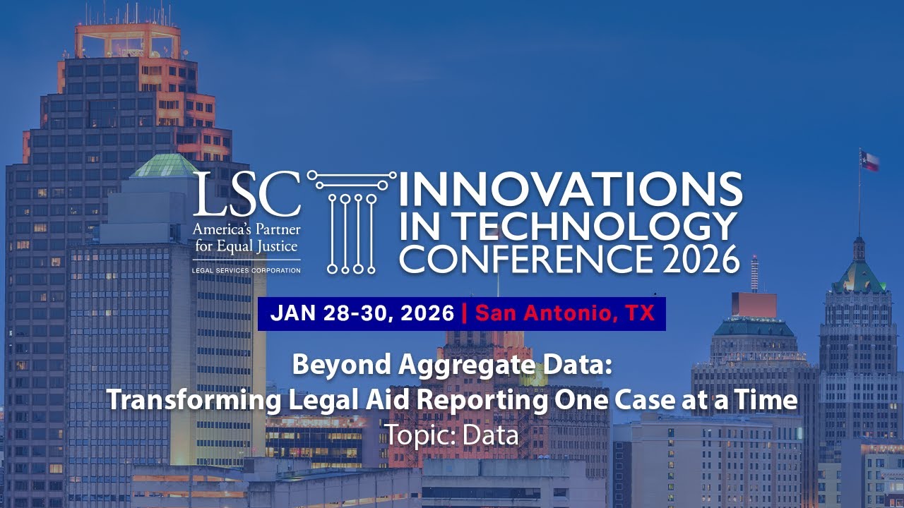 Beyond Aggregate Data: Transforming Legal Aid Reporting One Case at a ...