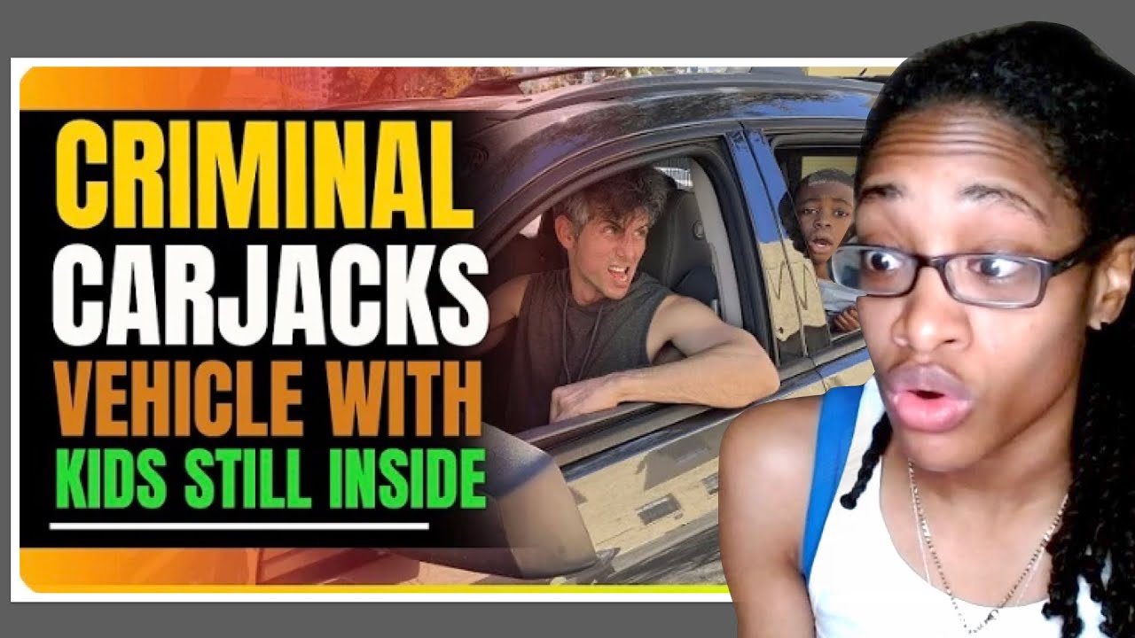 Criminal Carjacks Vehicle With Kids Inside | SoulSnack Reaction - YouTube