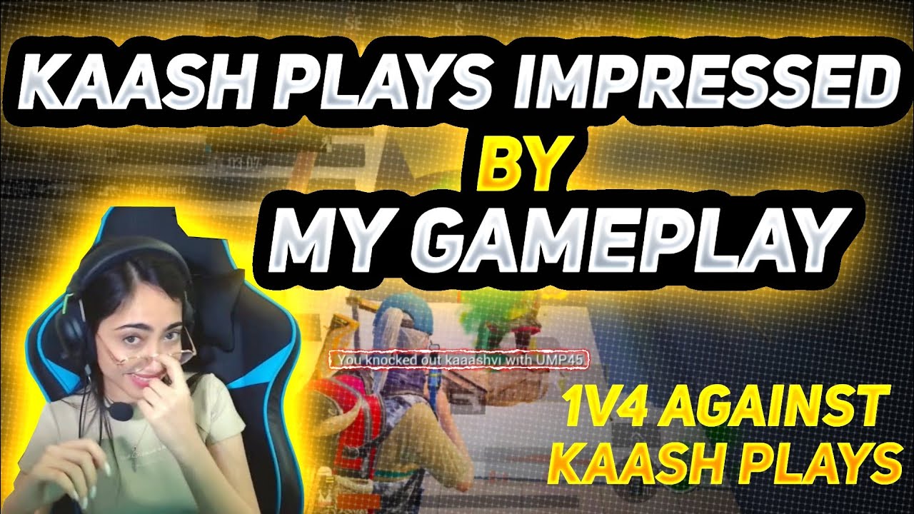 KAASH PLAYS IMPRESSED BY MY GAMEPLAY 🥀 || 1V4 AGAINST @KaashPlays ...