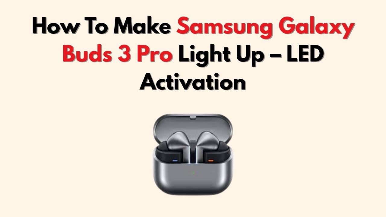 How To Make Samsung Galaxy Buds 3 Pro Light Up – LED Activation - YouTube