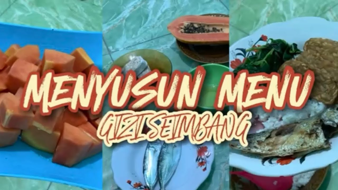 MENYUSUN MENU GIZI SEIMBANG - YouTube