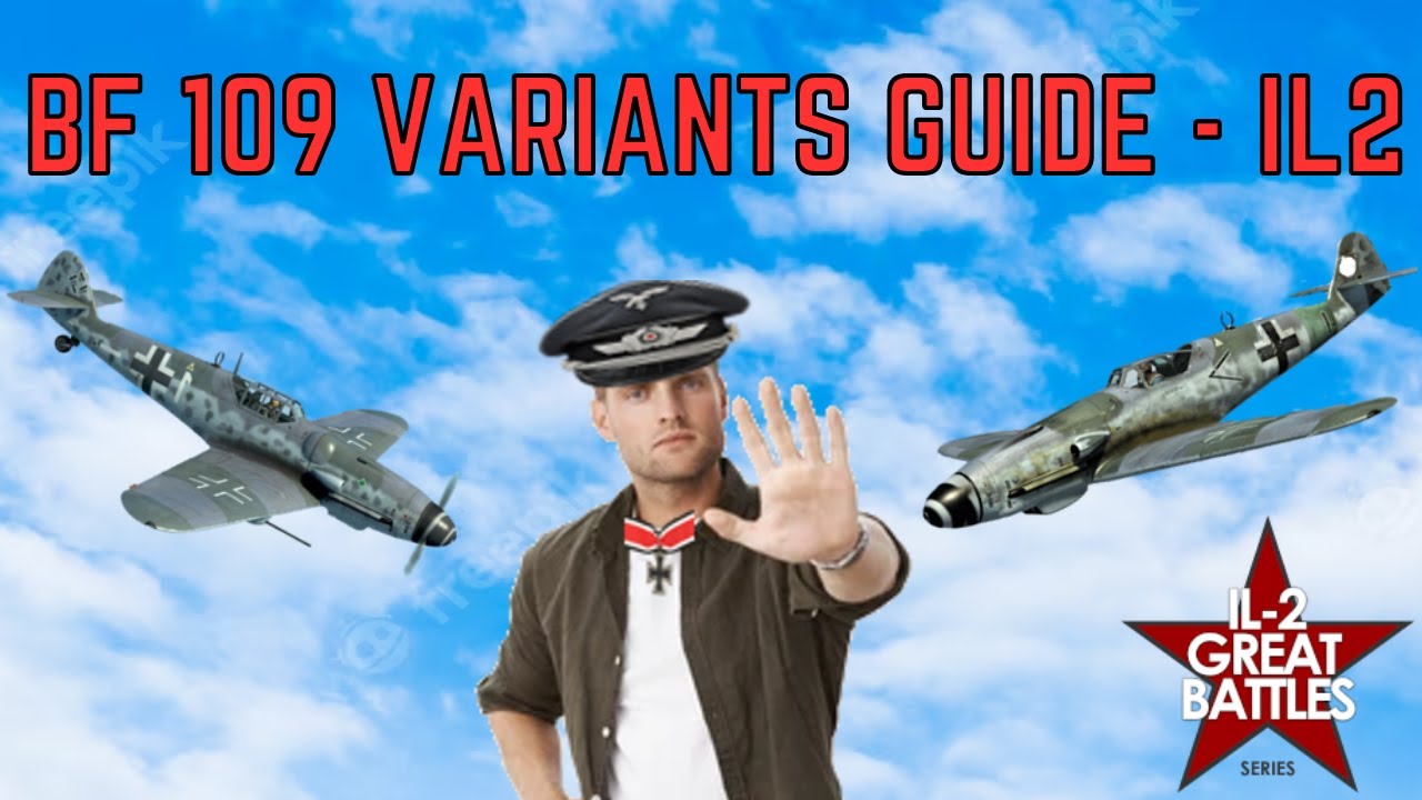 The MANY Variants of the BF109: An IL-2 Great Battles Guide! - YouTube