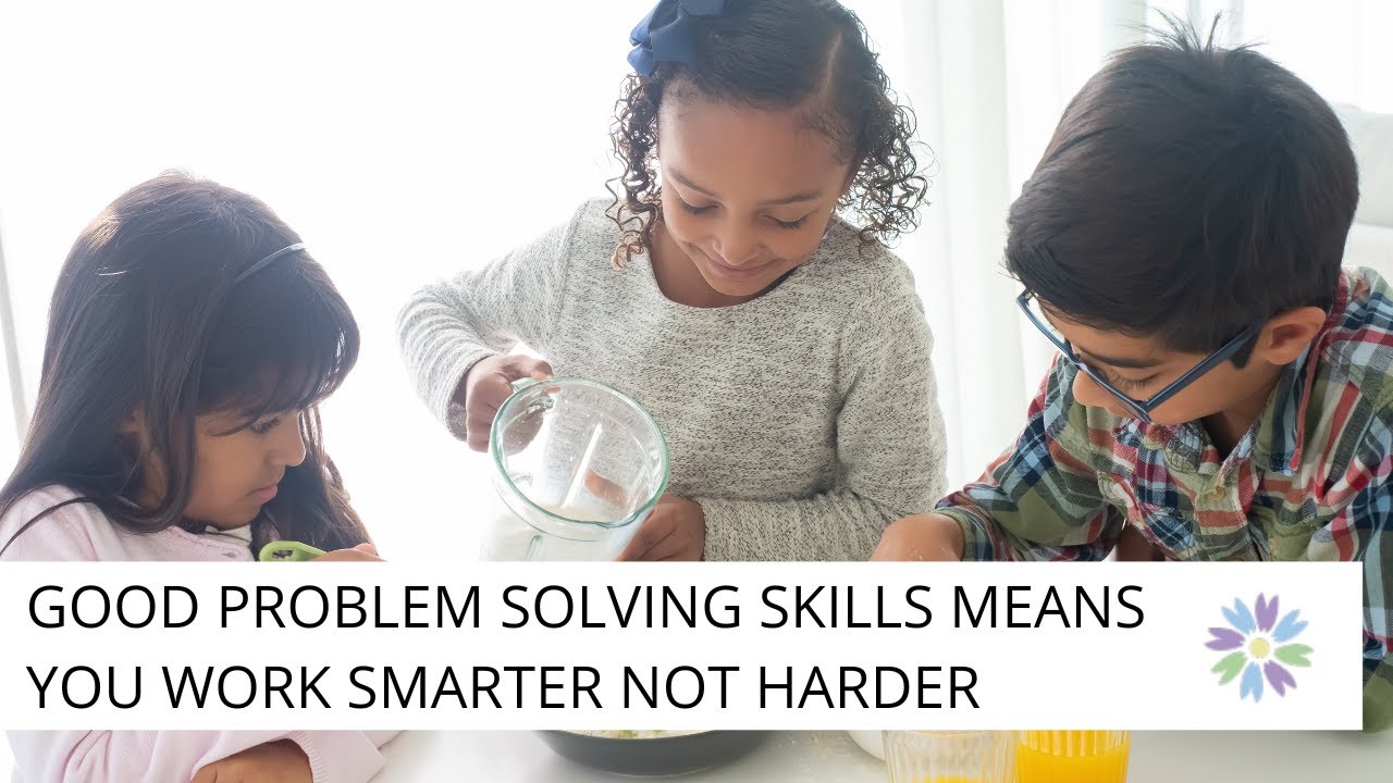 Why the Kitchen Helps to Develop Problem Solving Skills (5 of 6) - YouTube