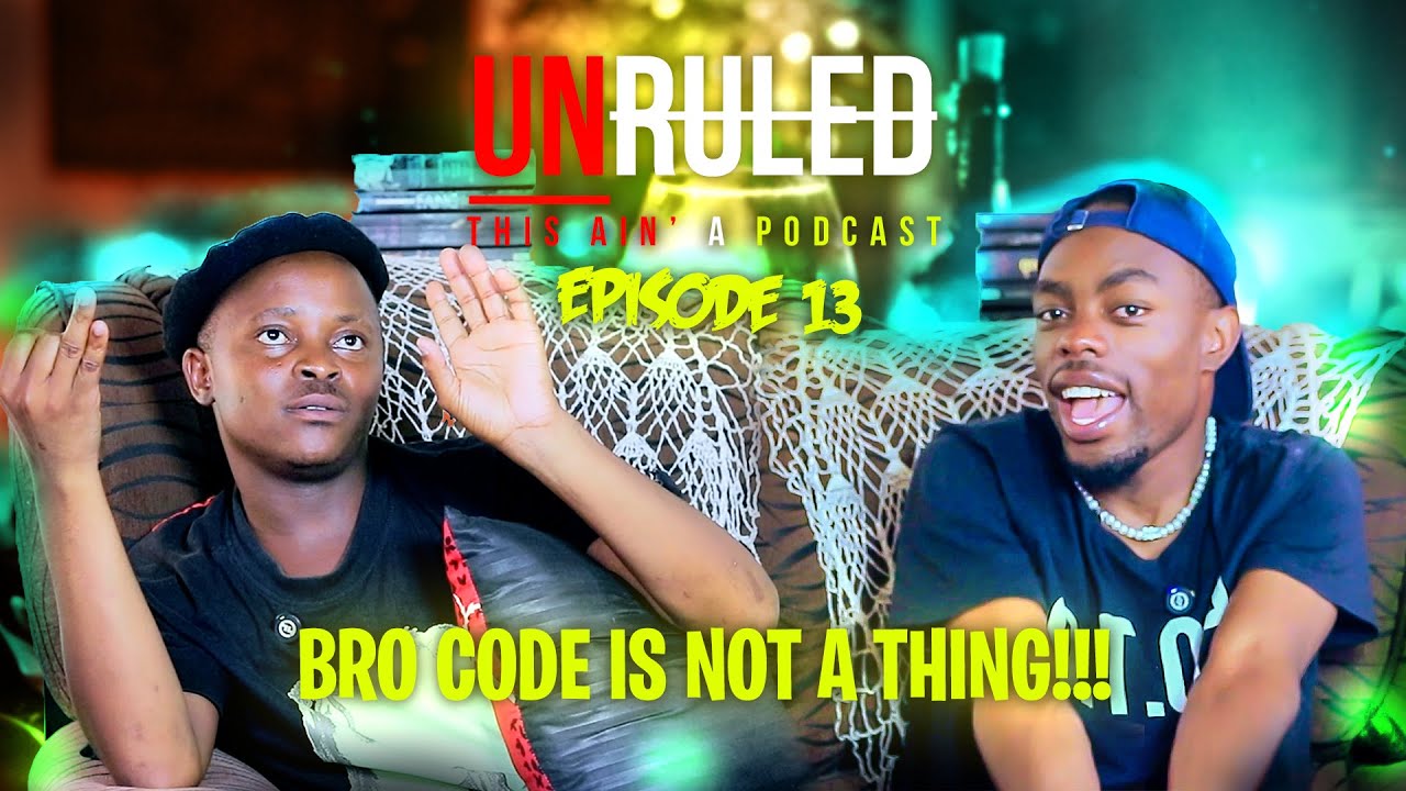 unRuled: Chixx Lebaka & Yuppie Tee on Church, BroCode, Dating pool,Acting dream(This ain' a ...