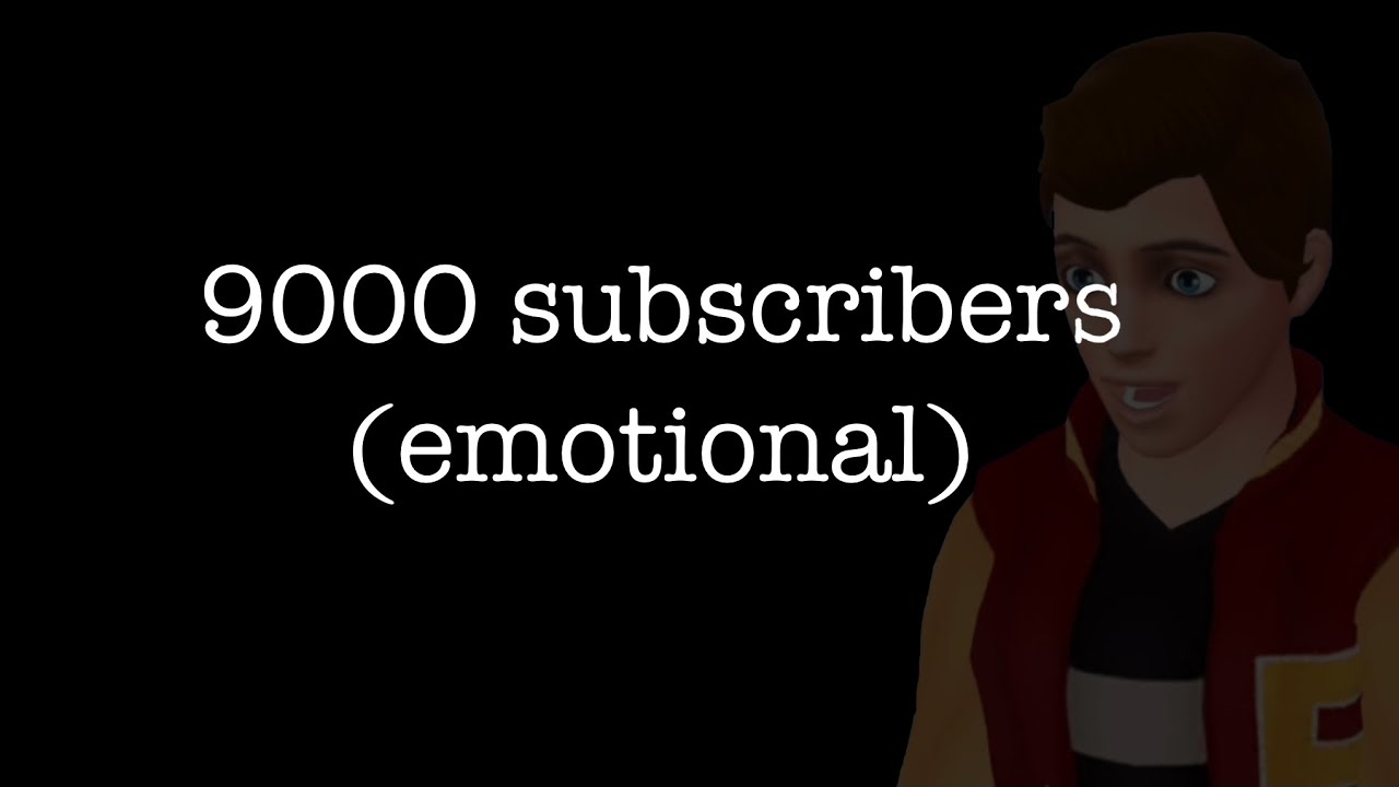 9000 subscribers (emotional) - YouTube