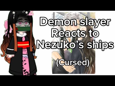 Demon slayer reacts to Nezuko’s ships || Cursed - YouTube
