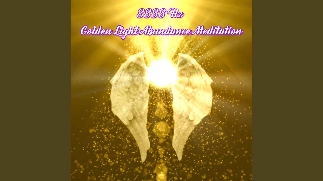 8888Hz Golden Light Abundance Meditation - YouTube