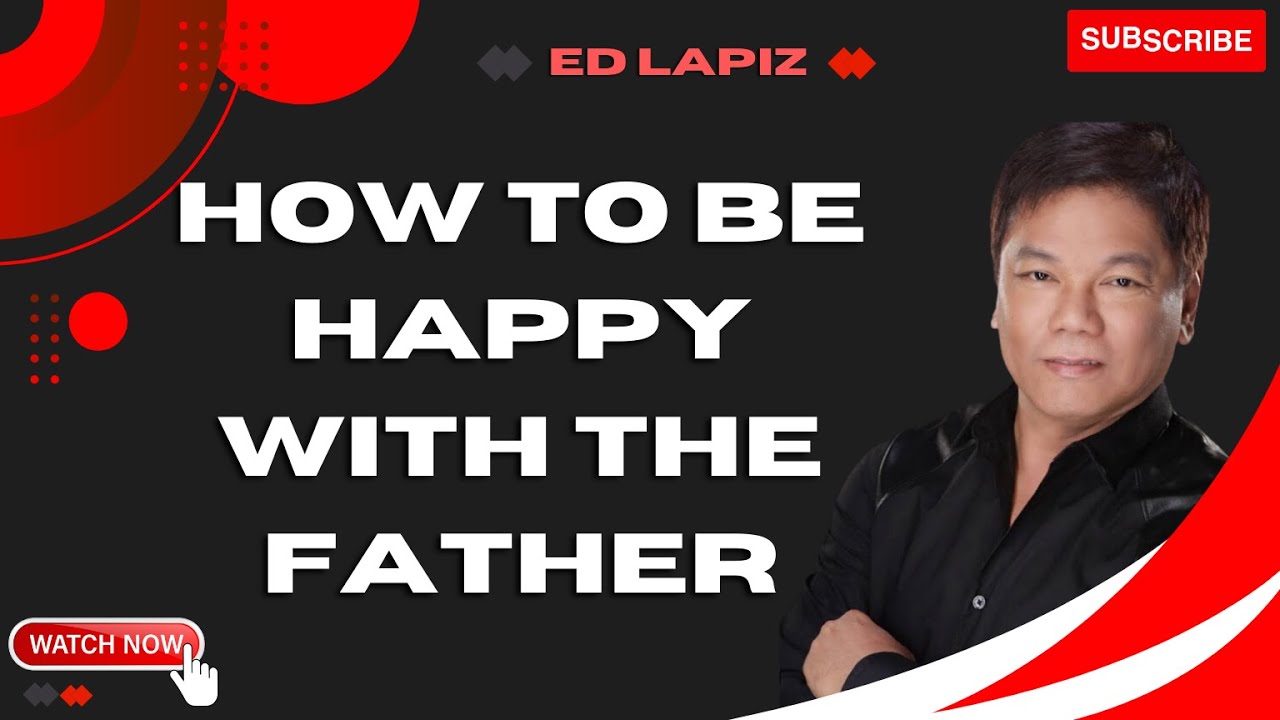 Holy One - HOW TO BE HAPPY WITH THE FATHER | ED Lapiz 2023 - YouTube
