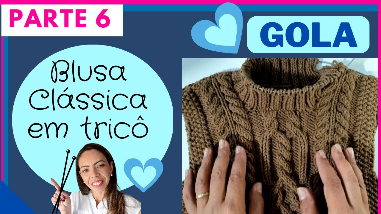 PONTO TRICÔ- MANEIRA DE FAZER GOLA FÁCIL PASSO A PASS parte 6 DA BLUSA CLÁSSICA FEMININA - YouTube