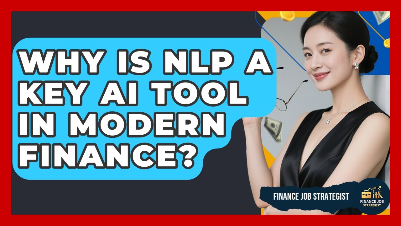 Why Is NLP A Key AI Tool In Modern Finance? - Finance Job Strategist ...