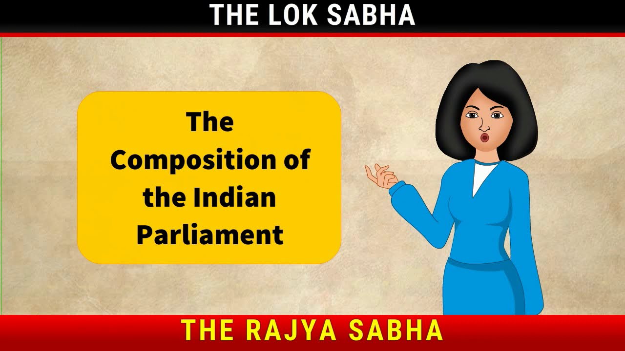 The Composition of the Indian Parliament | Why Do We Need a Parliament ...