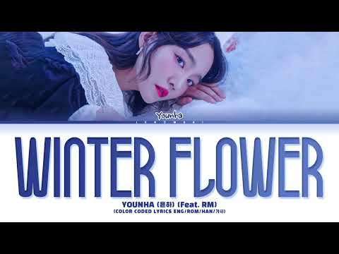 YOUNHA (윤하) - 'WINTER FLOWER (雪中梅) (Feat. RM)' (Color Coded Eng/Rom/Han/가사)