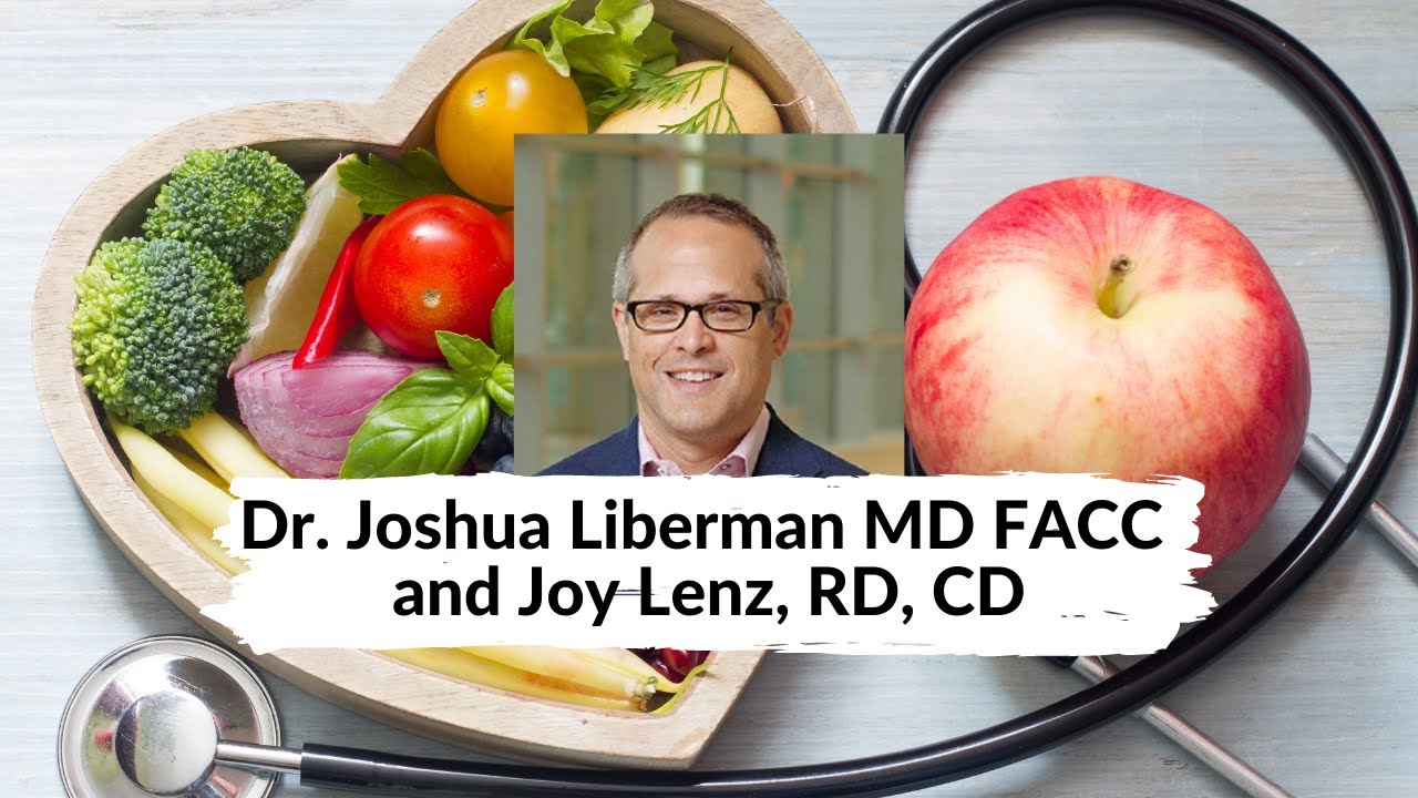 Healthy Heart with Dr. Joshua Liberman and Joy Lenz, RD, CD - YouTube