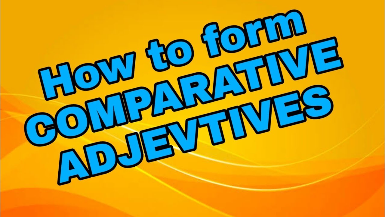 How to form COMPARATIVE ADJECTIVES || (FOR KIDS) - YouTube