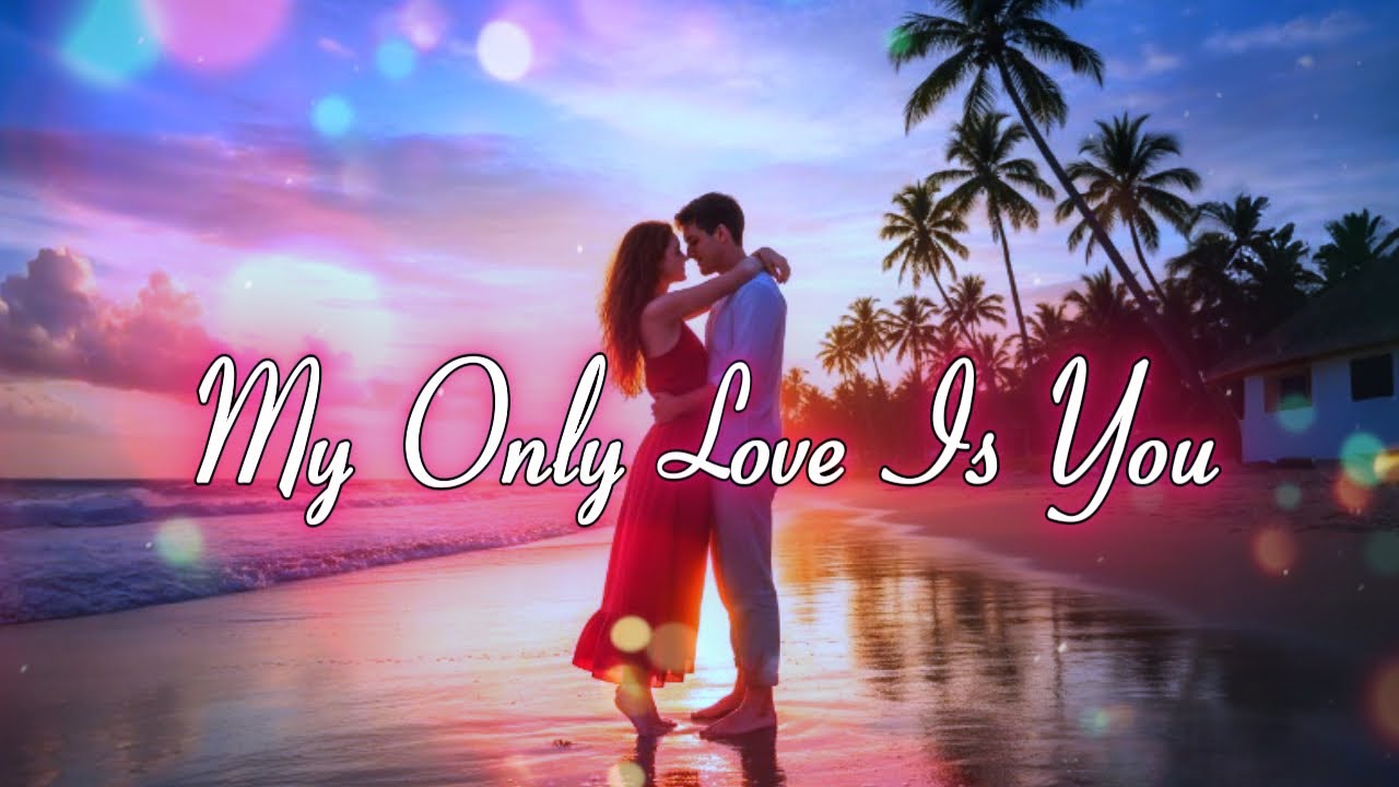 My Only Love Is You 💞“When two hearts become one, love finds its ...