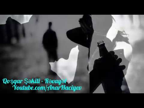 Qoşqar Şəkili -Rəvayət   Super Dìnleyin  ( 2017 )