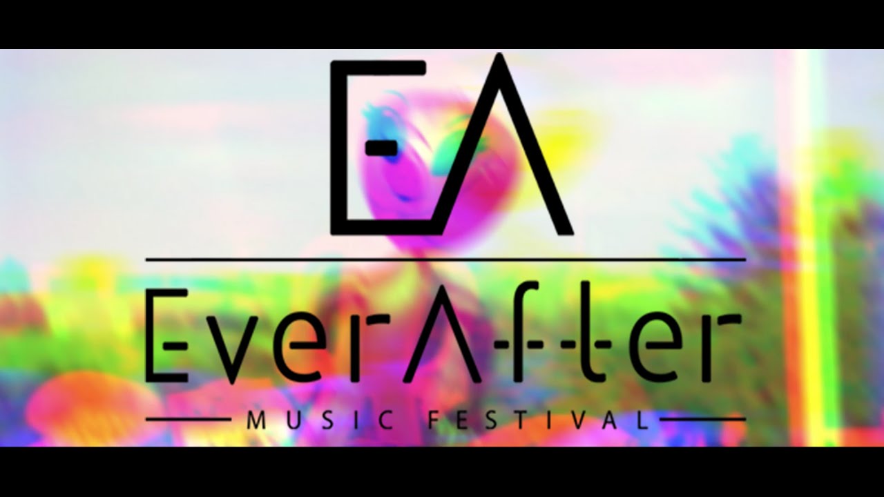 EVER AFTER MUSIC FESTIVAL (UNOFFICIAL AFTER MOVIE) 2016 - YouTube