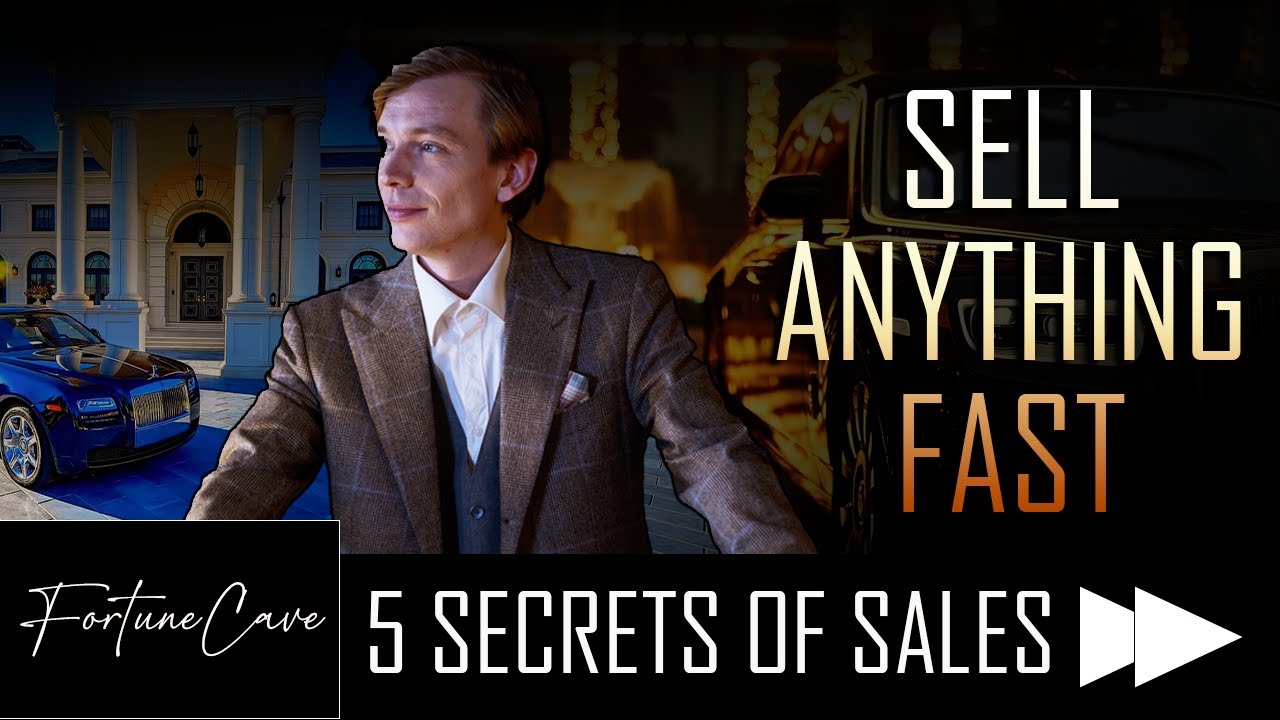 How to Sell Anything to Anyone: 5 Powerful Secrets | FortuneCave - YouTube