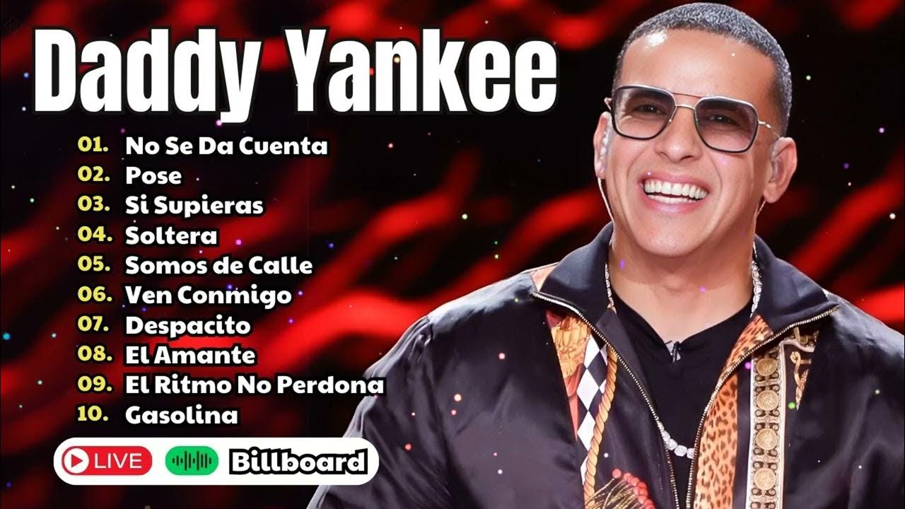 Daddy Yankee Éxitos ~ Sus 15 Éxitos Más Grandes ~ Las Mejores Canciones ...