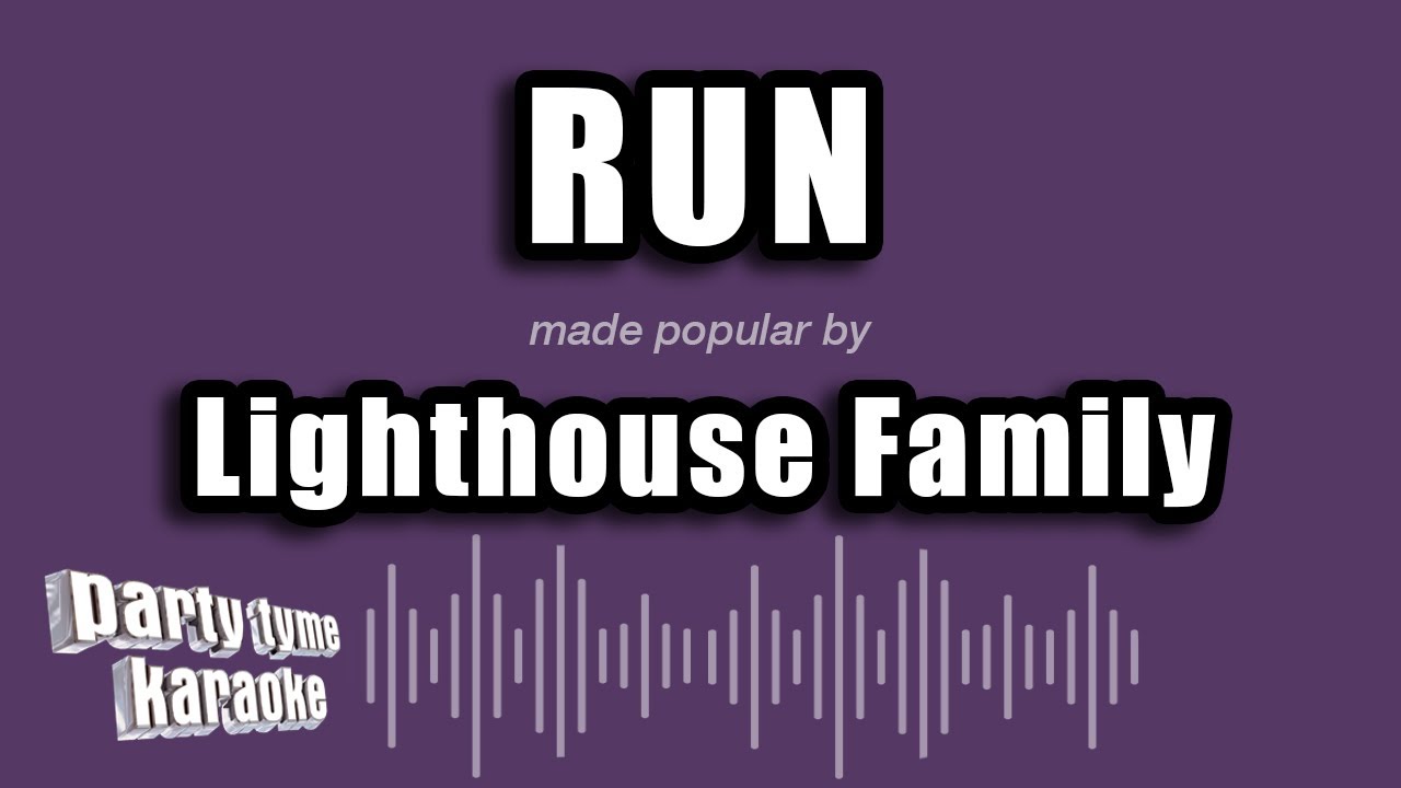 Lighthouse Family - Run (Karaoke Version) - YouTube