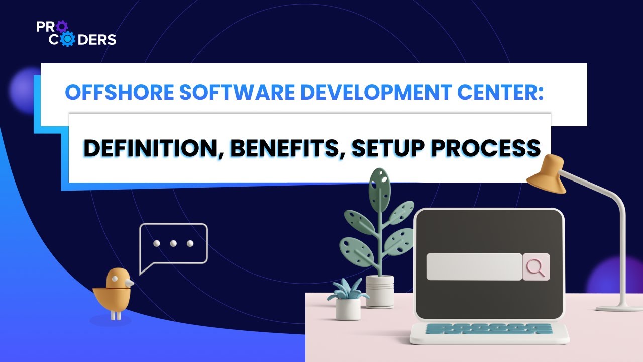 Offshore Software Development Center: Definition, Benefits, Setup ...
