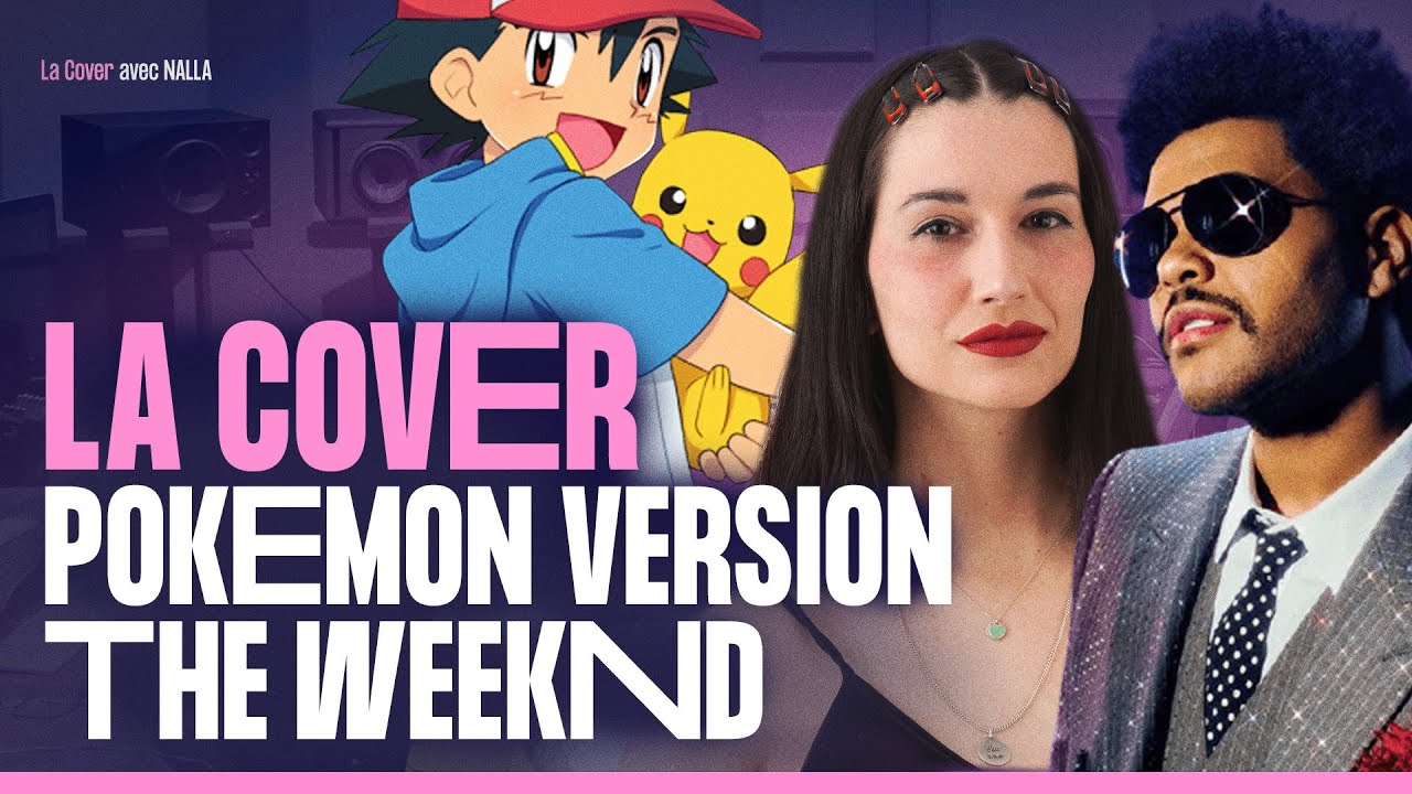 [ La Cover De Nalla ] Pokemon mais version The Weeknd - YouTube