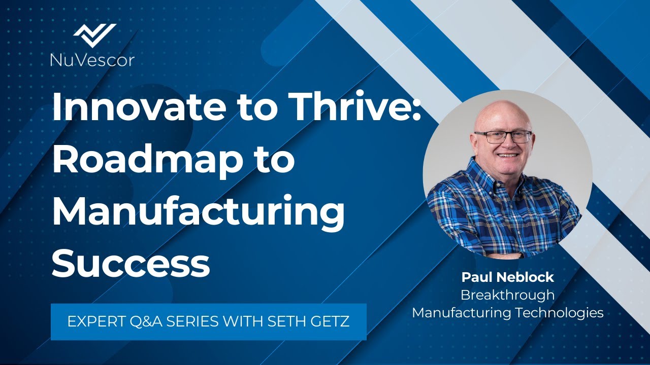 Innovate to Thrive: Your Roadmap to Manufacturing Success with Paul ...
