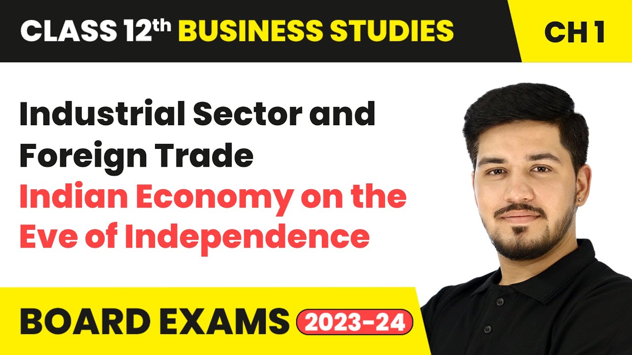 Industrial Sector and Foreign Trade - Indian Economy on the Eve of ...