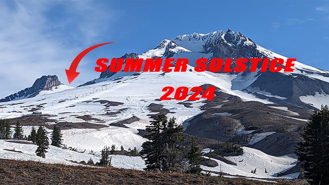 Summer Solstice 2024 - Mt Hood - YouTube