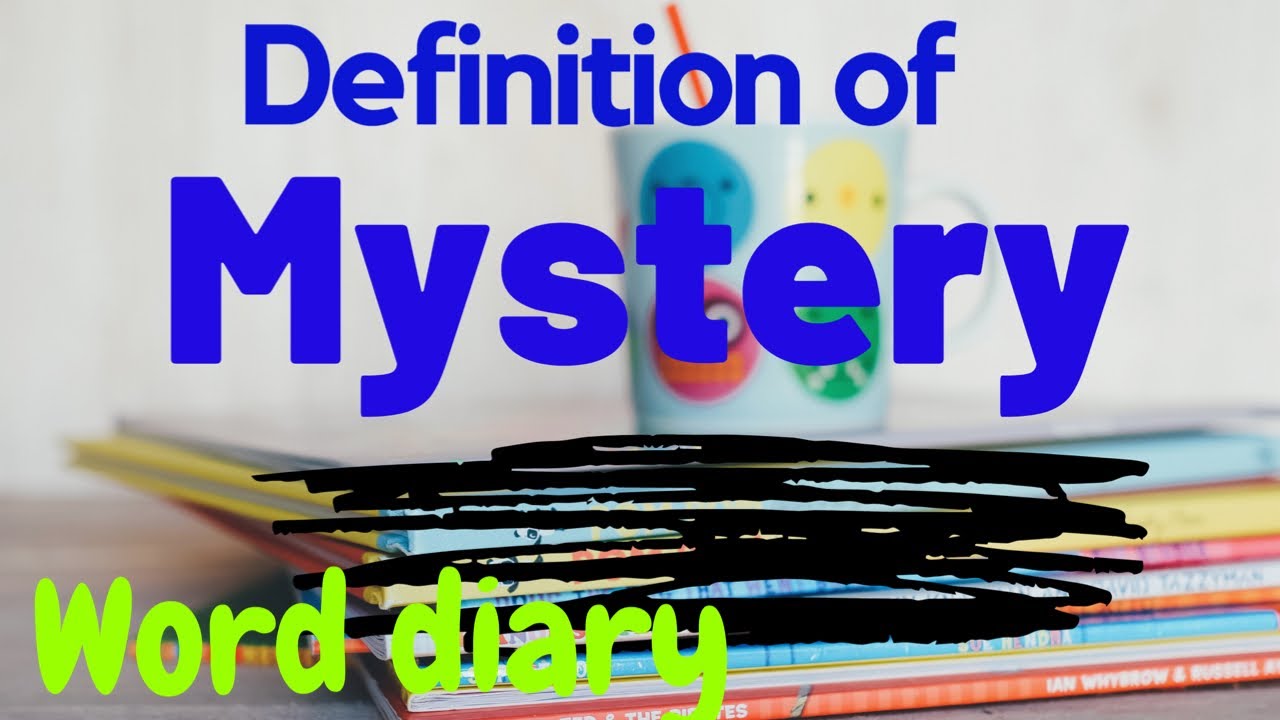 Mystery Meaning What Is Mystery Word Series Diyanah s Diary mystery-meaning-what-is-mystery-word-series-diyanah-s-diary