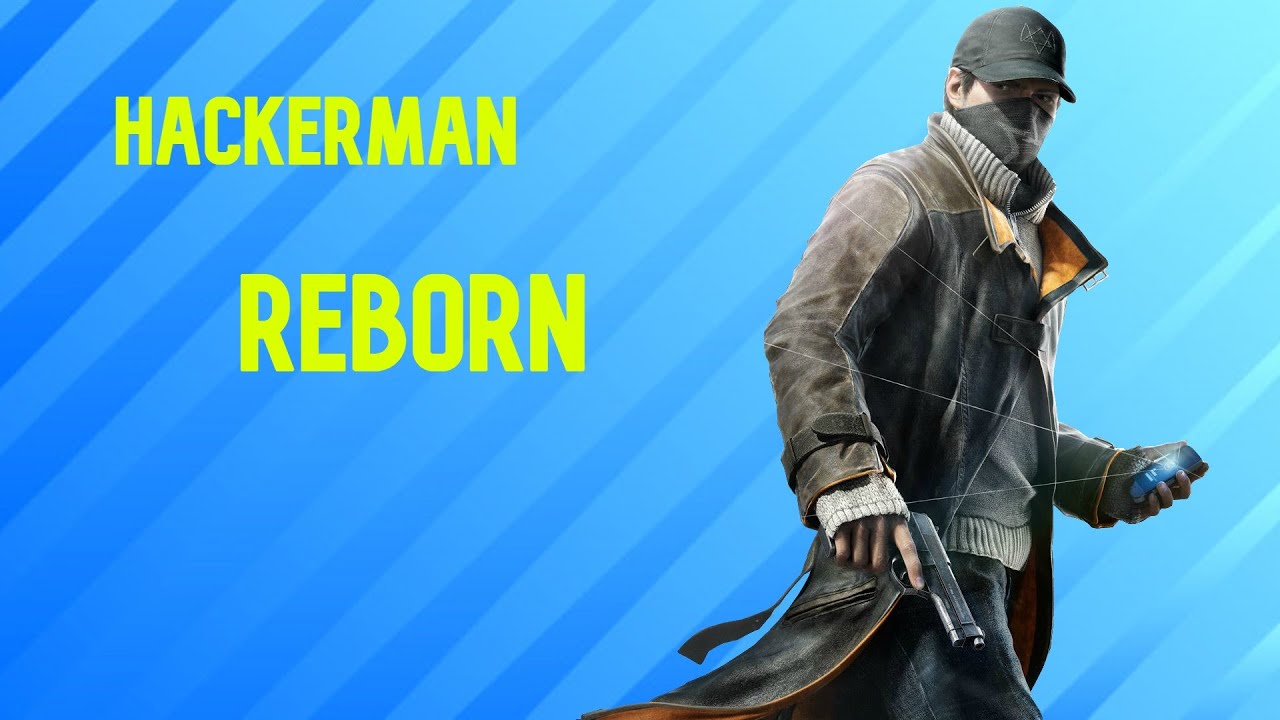 HACKERMAN REBORN | Watch Dogs - YouTube