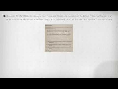 Question 19 of 20 Read this excerpt from Frederick Douglass's Narrative ...