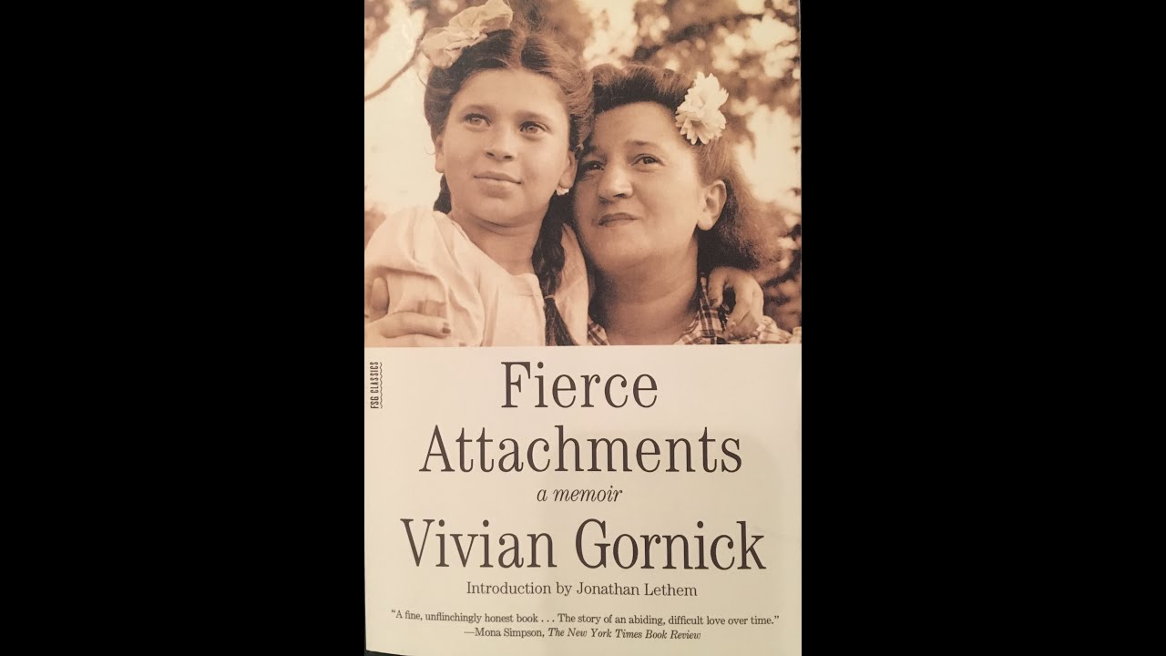 Plot summary, “Fierce Attachments” by Vivian Gornick in 5 Minutes ...