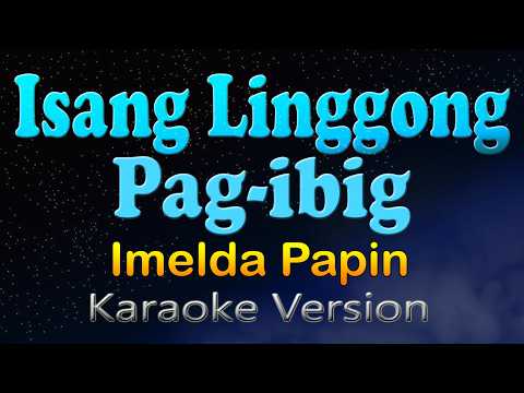 ISANG LINGGONG PAG-IBIG - Imelda Papin (Karaoke Version)