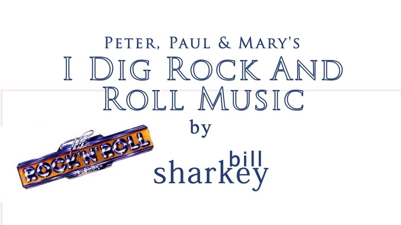 I Dig Rock and Roll Music - Peter, Paul & Mary (cover-live by Bill ...