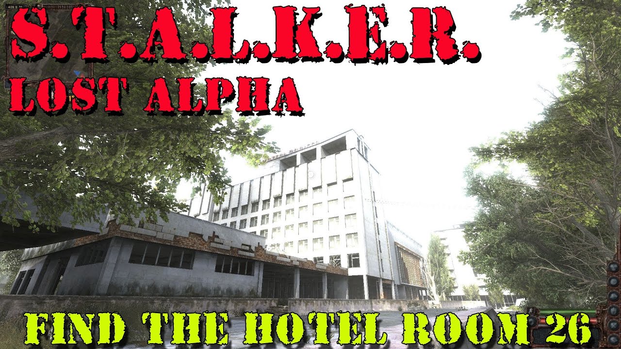 S.T.A.L.K.E.R. - Lost Alpha - FIND THE HOTEL ROOM 26 - YouTube