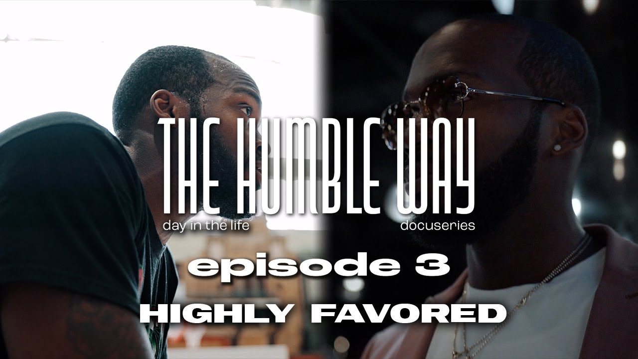 Humble Development Presents: The Humble Way Ep #3: “Highly Favored ...