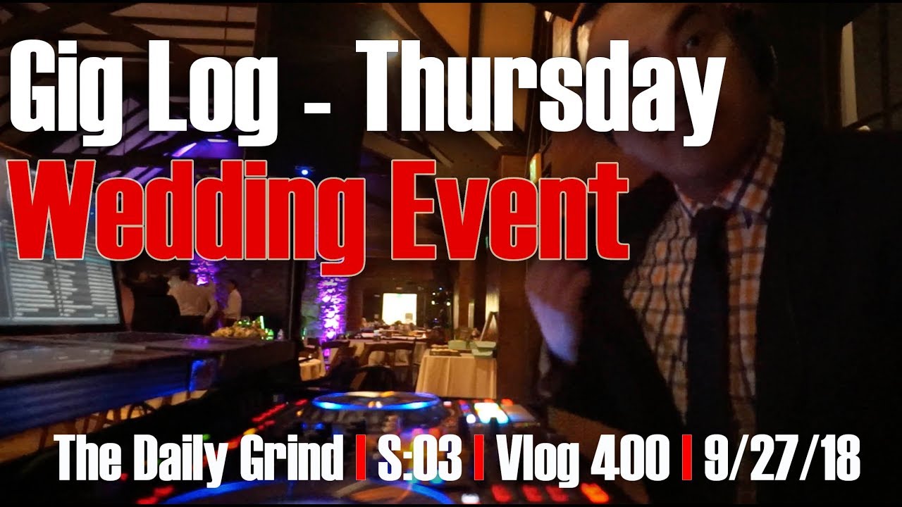Gig Log - Thursday Wedding Event (S:03/Vlog 400) - YouTube