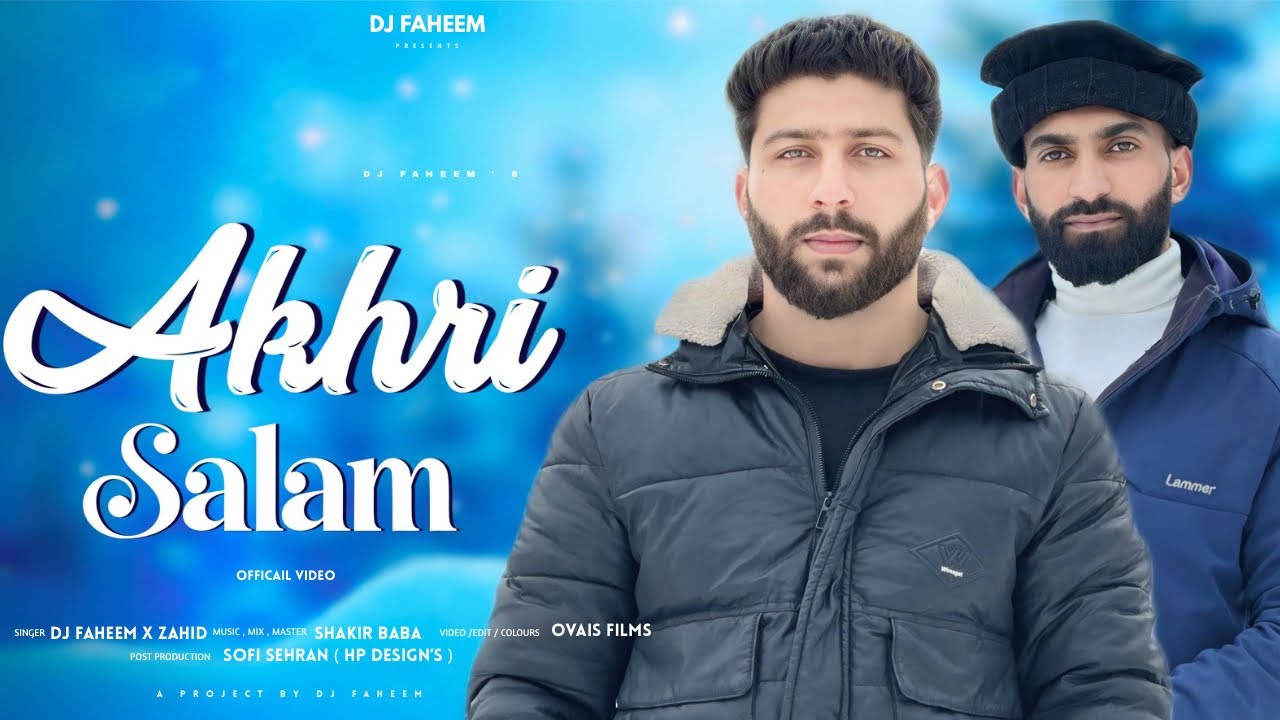 Akhri Salam | Dj Faheem x Zahid | Shakir baba New Sad trending Kashmiri ...