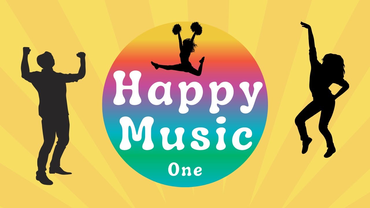 57. Happy Music: Cheer Dance! Uplifting melodies, catchy rhythms. Boost ...