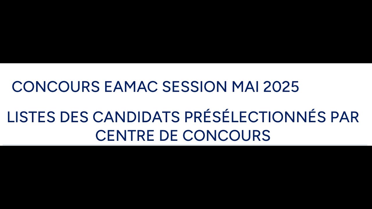 Concours EAMAC 2025 : Liste des candidats présélectionnés. - YouTube